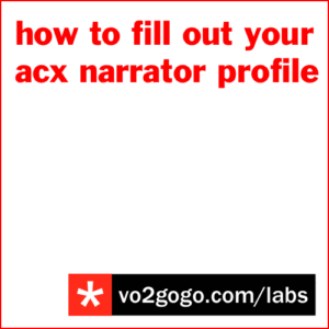 How To Fill Out Your ACX Narrator Profile - vo2gogo.com